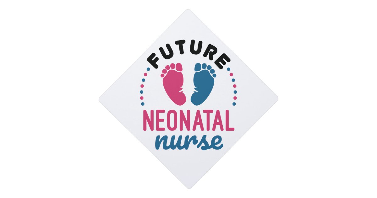 Future Neonatal Nurse Preemie NICU Nursing Graduation Cap Topper | Zazzle