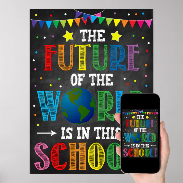 Future Of The World In This School Poster | Zazzle