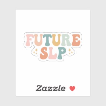 Future SLP | SLP To Be | SLP Grad Student Sticker | Zazzle