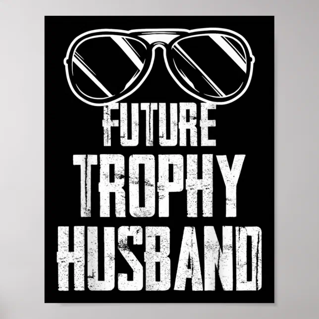 Future Trophy Fiance Groom To Be Husband Bachelor Poster | Zazzle