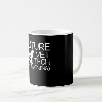 Future Vet Tech Training Future Vet Tech Coffee Mug | Zazzle