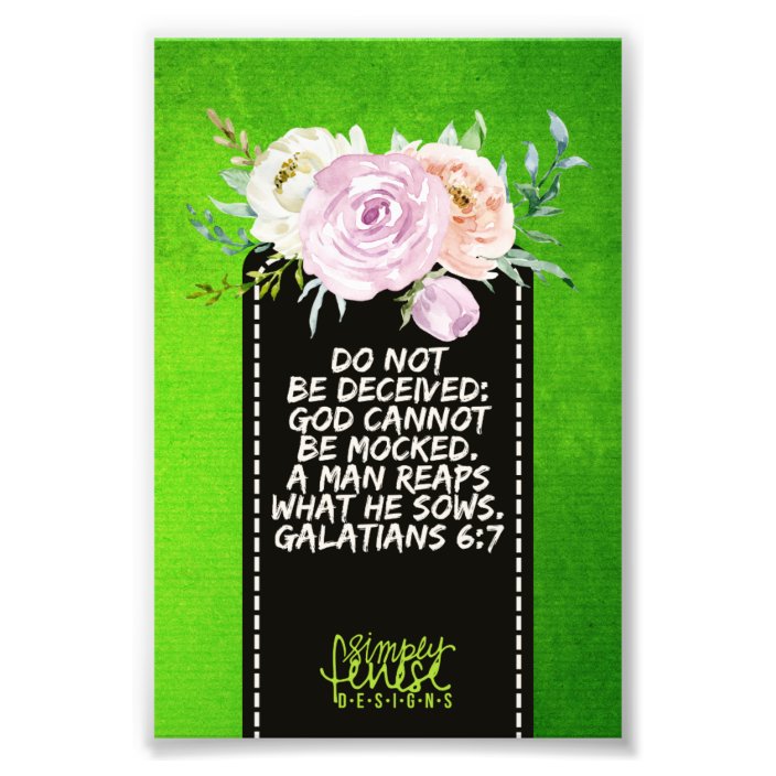 Galatians 6:7 God Cannot Be Mocked Scripture Photo Print | Zazzle.com