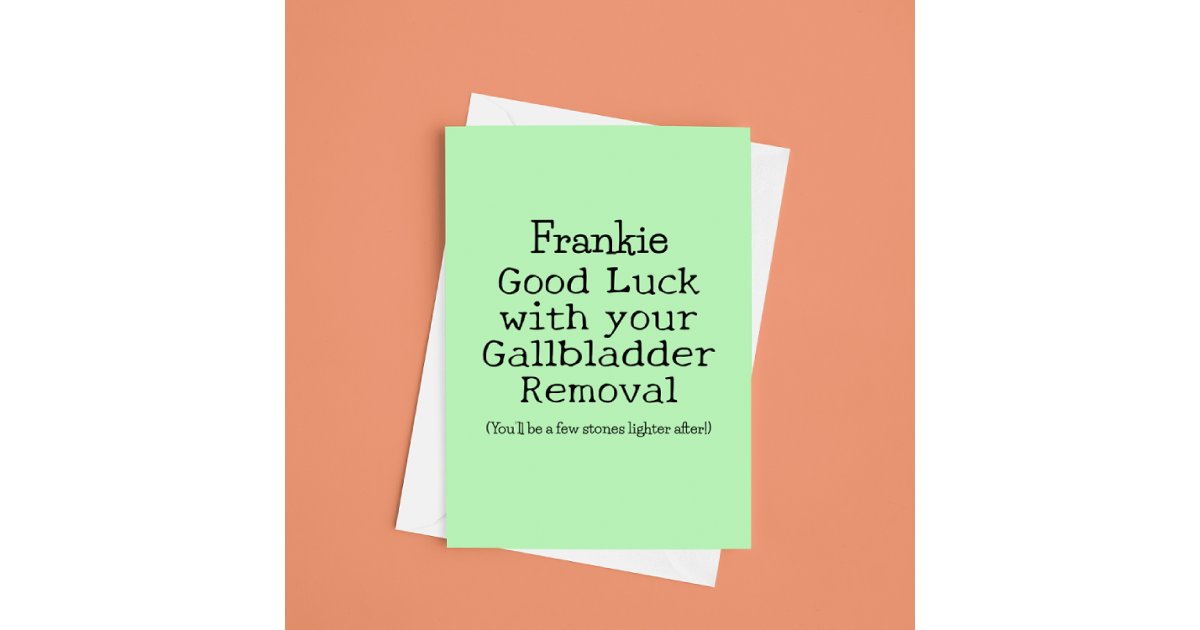 Gallbladder Removal Good Luck Funny Customizable Card | Zazzle