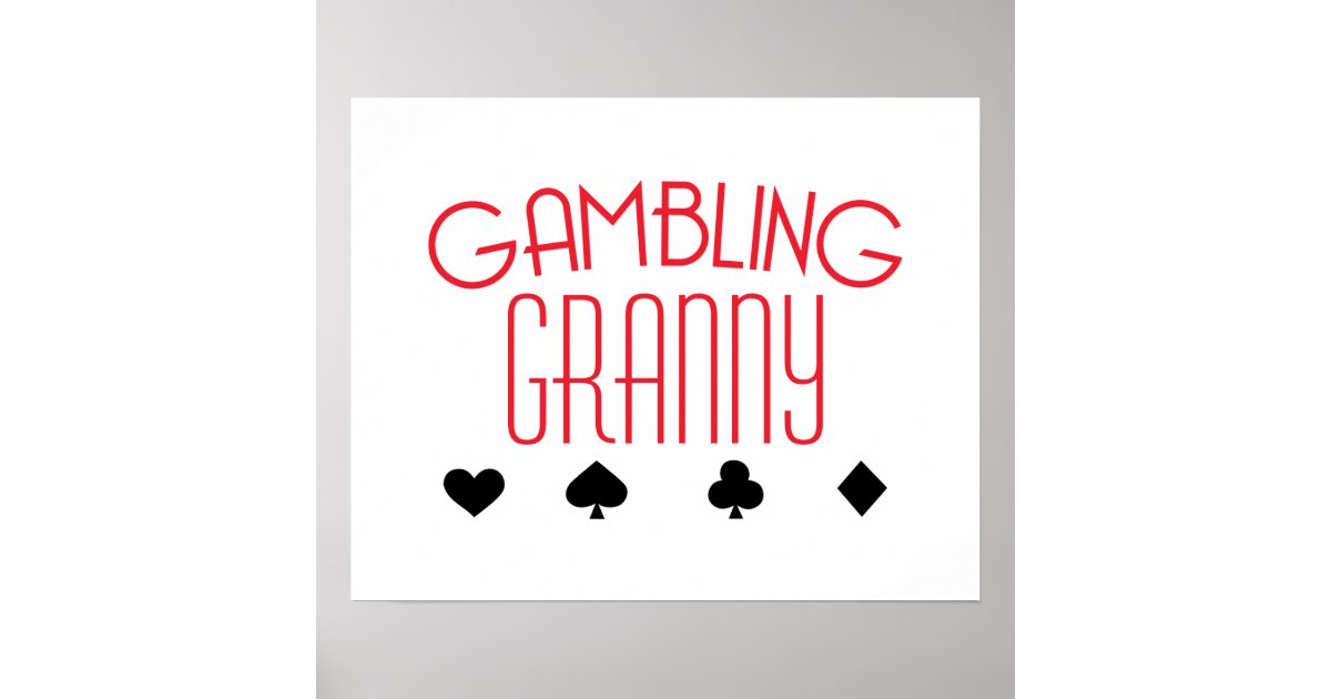 Gambling Granny Poster | Zazzle