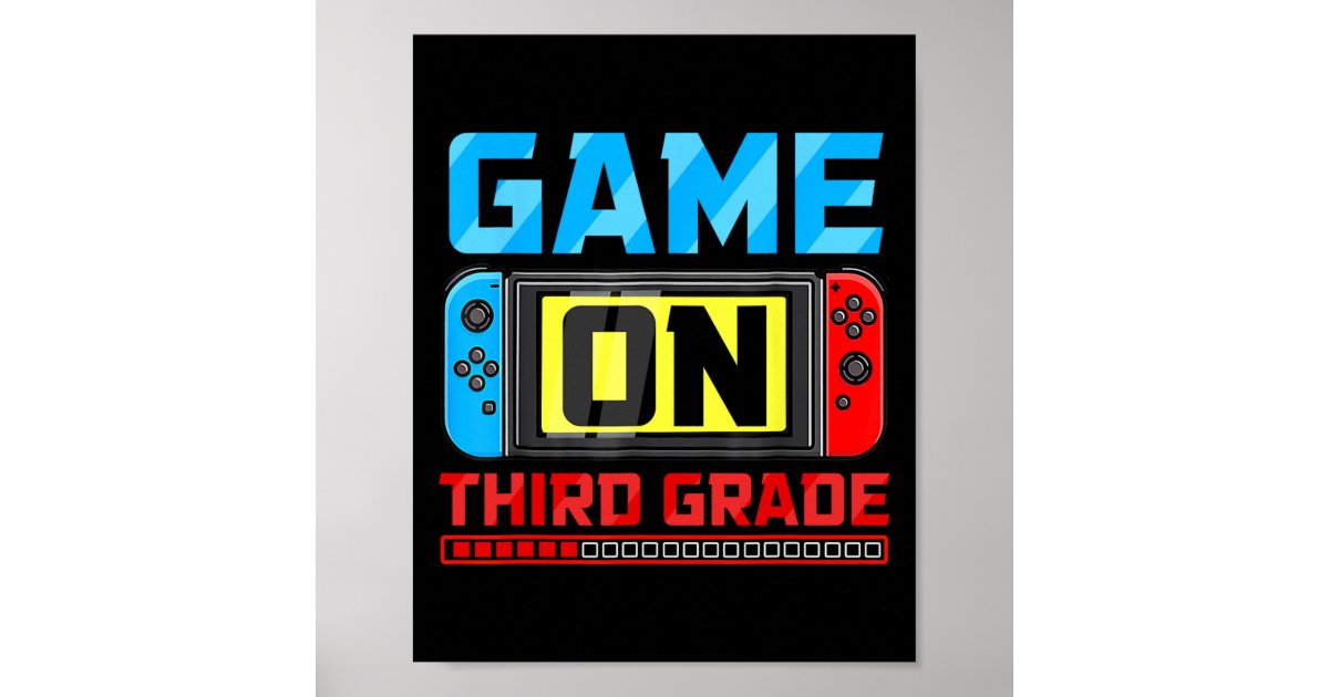 Game On Third Grade Gamer Back To School First Day Poster | Zazzle