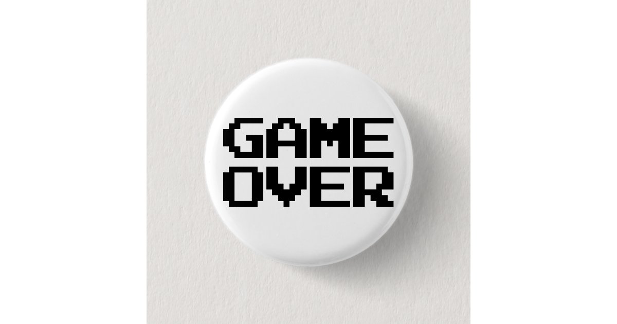 Game Over Button | Zazzle