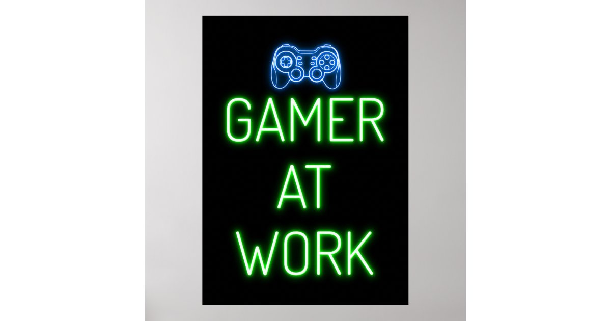 Gamer Gift | Gamer At Work Poster | Zazzle