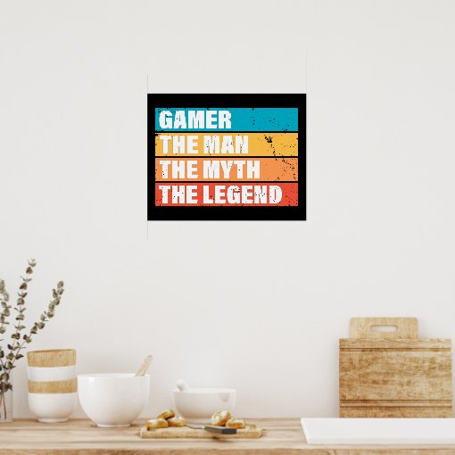 Gamer. The Man. The Myth. The Legend. Poster | Zazzle