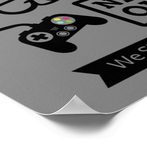 Gamers Never Quit Geeky Humor Poster | Zazzle