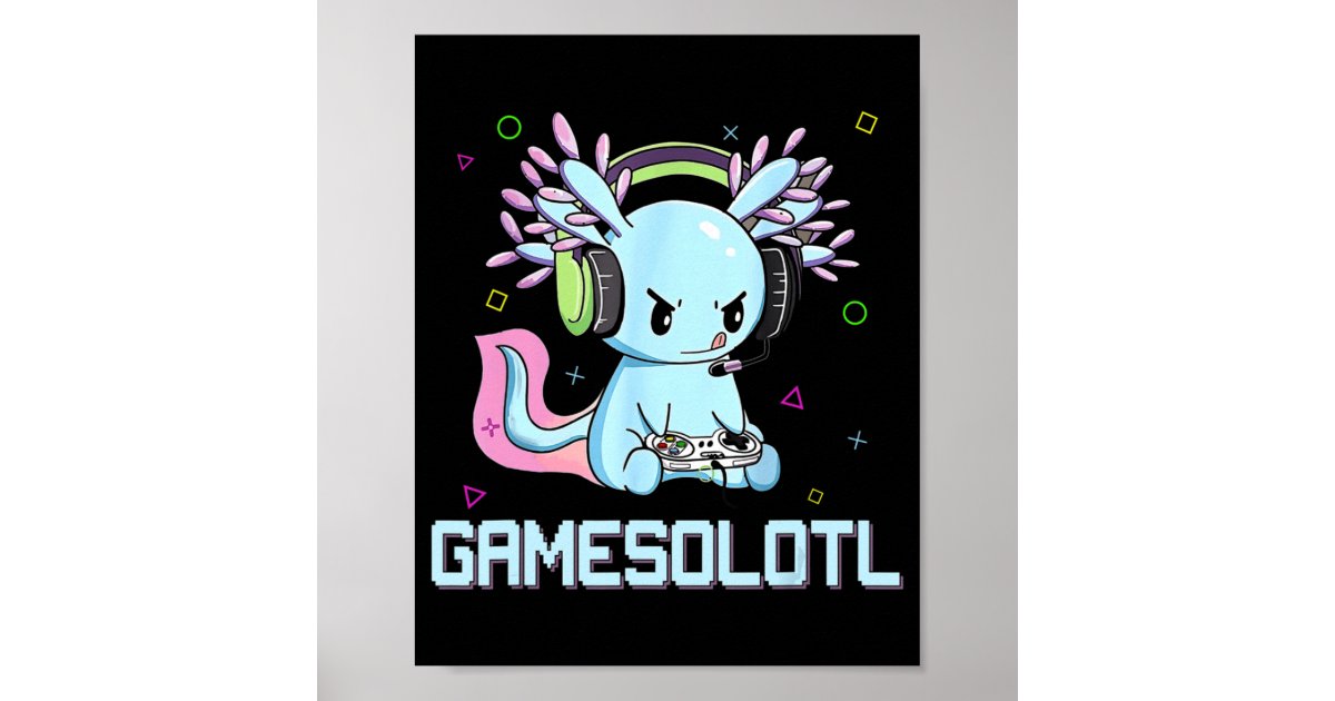 Gamesolotl Cute Axolotl Video Gamer Kawaii Anime B Poster | Zazzle