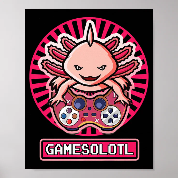 Gamesolotl Video Gamer Axolotl Cute Axolotl Kawai Poster | Zazzle