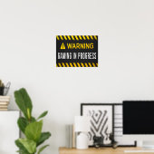 Gaming in Progress - Warning Gaming in Progress Poster | Zazzle