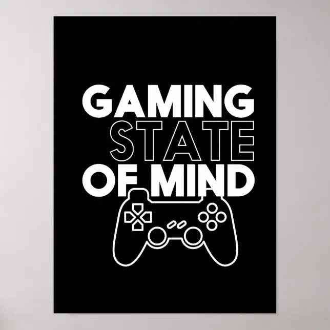 Gaming State Of Mind Video Games Geek and Nerd Poster | Zazzle