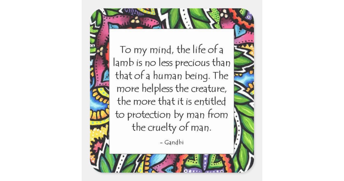 Gandhi Animal Quote Square Sticker | Zazzle
