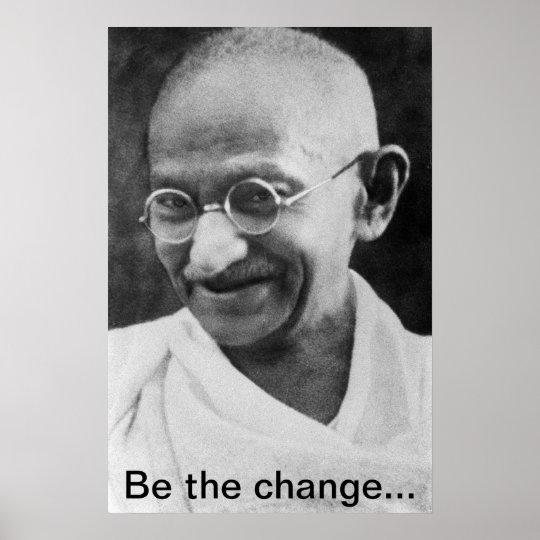 Gandhi 'Be the change' poster | Zazzle.com