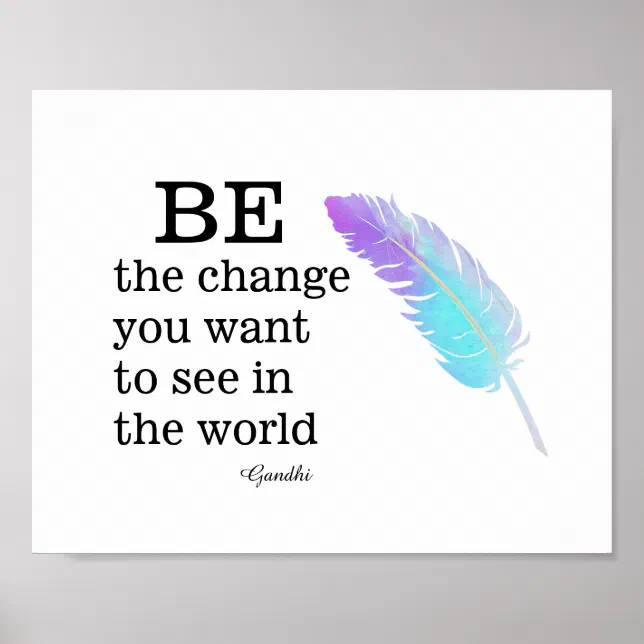 Gandhi quote be the change with colorful feather poster | Zazzle