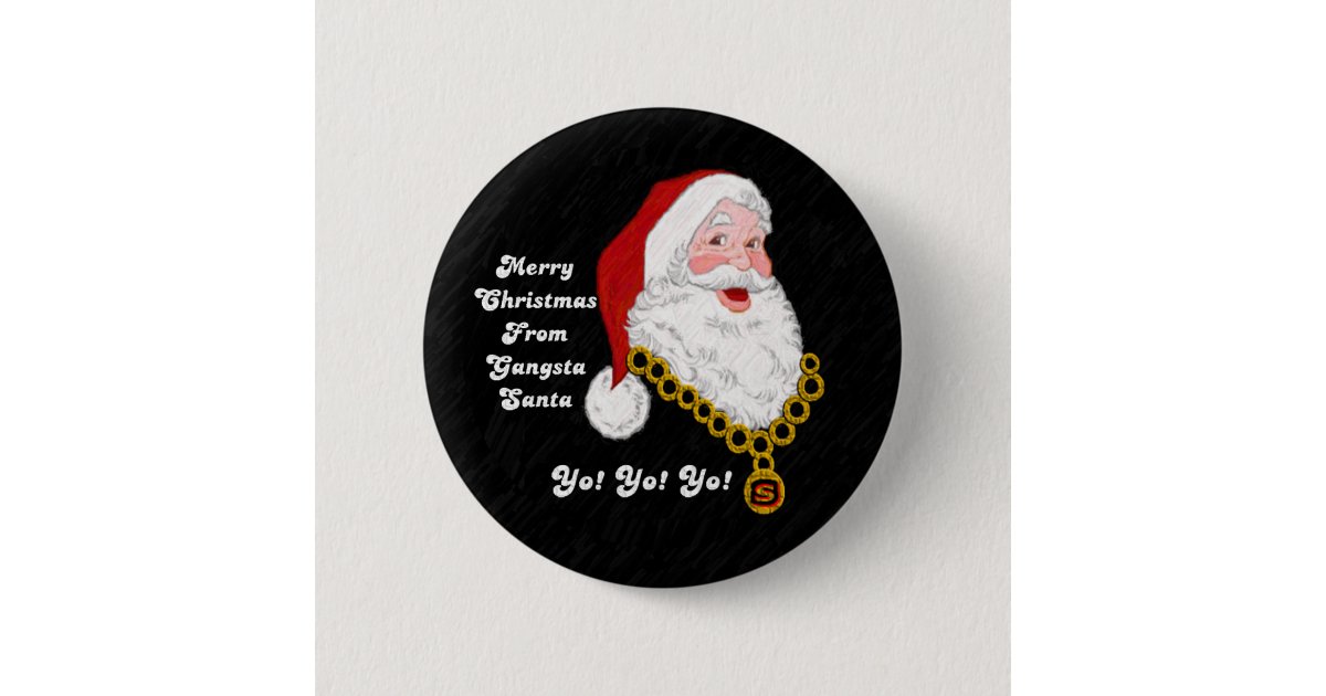 Gangsta Santa Button | Zazzle