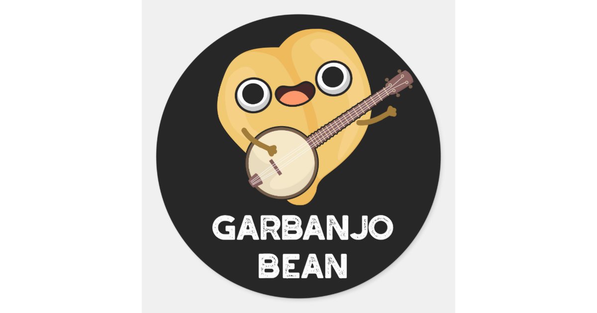 Gar-banjo Bean Funny Garbanzo Banjo Pun Dark BG Classic Round Sticker ...