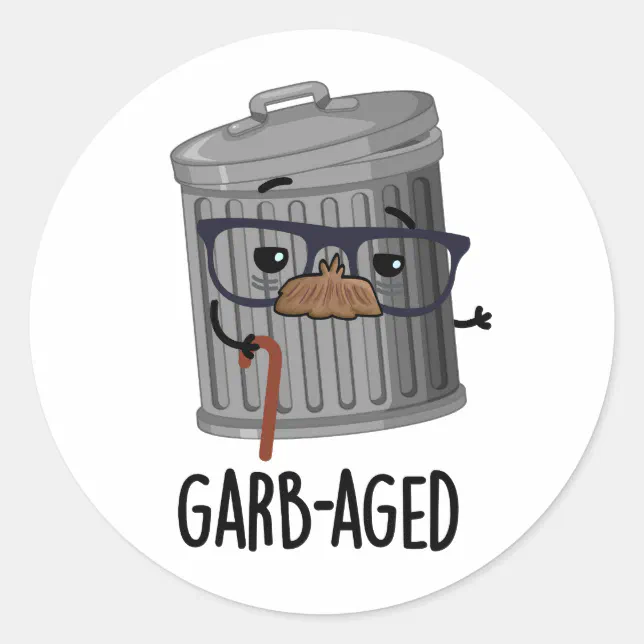 Garbaged Funny Trash Can Pun Classic Round Sticker | Zazzle