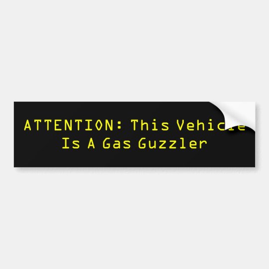 Gas Guzzler Bumper Sticker | Zazzle.com