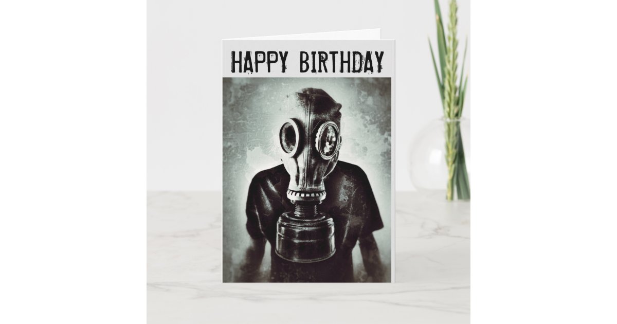 GAS MASK HAPPY BIRTHDAY GREETING CARDS | Zazzle