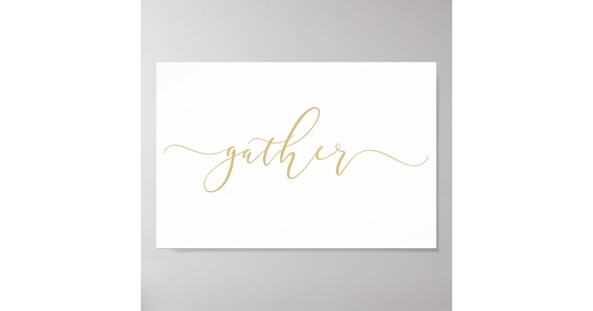 Gather Gold Print, Gather Poster, Gather Sign | Zazzle