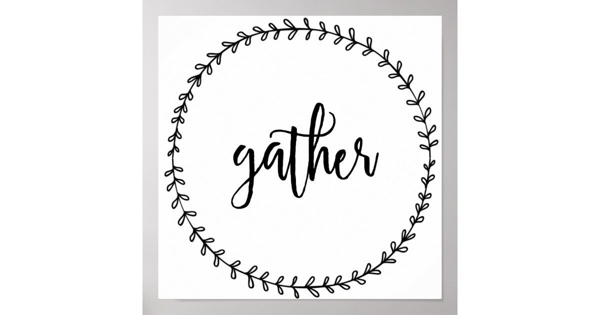 Gather Poster | Zazzle