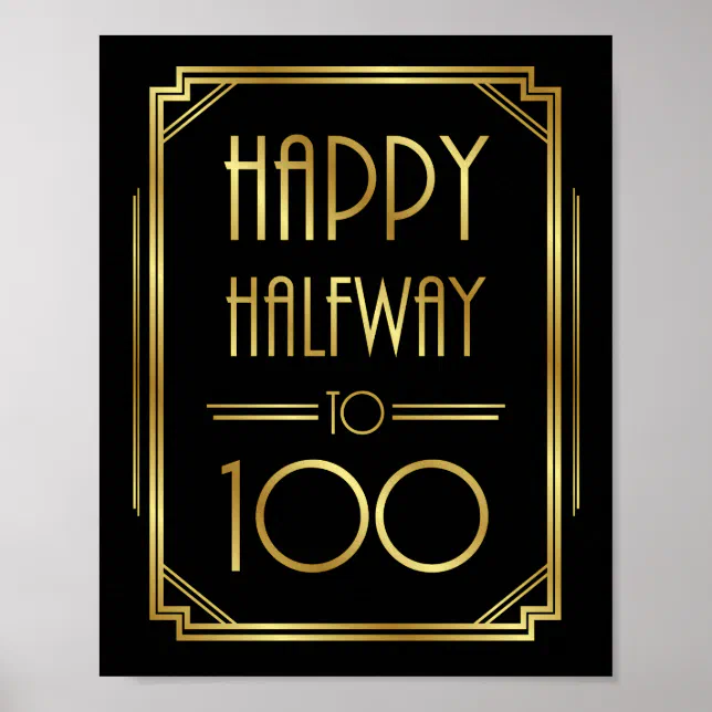 Gatsby Art Deco HAPPY HALFWAY TO 100 Sign Print | Zazzle