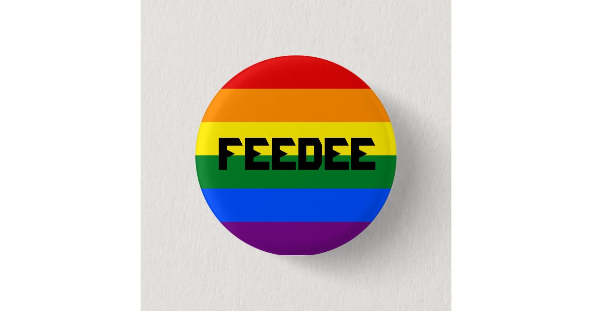 Gay Feedee Pin | Zazzle
