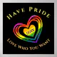 Gay LGBTQ Have Pride Month Love Who You Want Poster | Zazzle