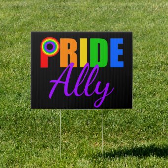 Gay Pride Ally LGBTQ Rainbow Alliance Sign | Zazzle