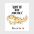 Geck Yo Act Together Funny Gecko Pun Sticker | Zazzle