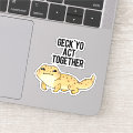 Geck Yo Act Together Funny Gecko Pun Sticker | Zazzle