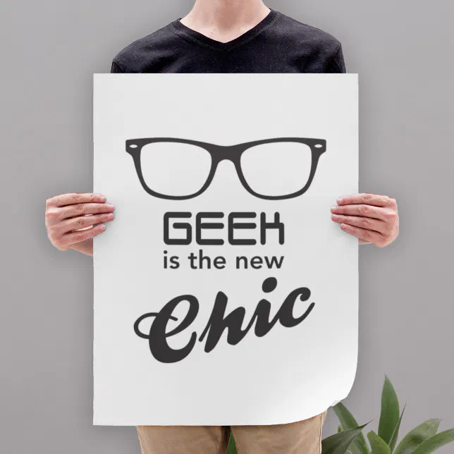 Geek Is The New Chic Poster | Zazzle