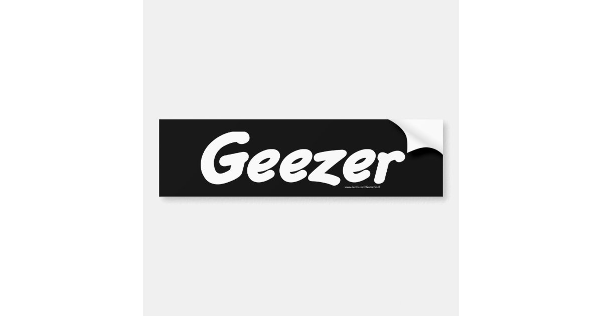 Geezer Bumper Sticker | Zazzle