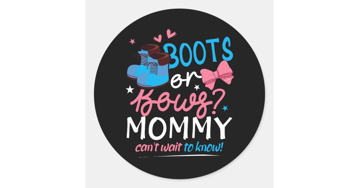 Gender Reveal Boots Bows Mommy Cant Wait To Know B Classic Round ...