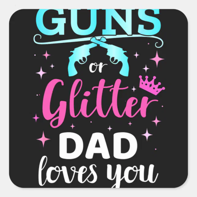 Gender reveal guns or glitter dad square sticker | Zazzle