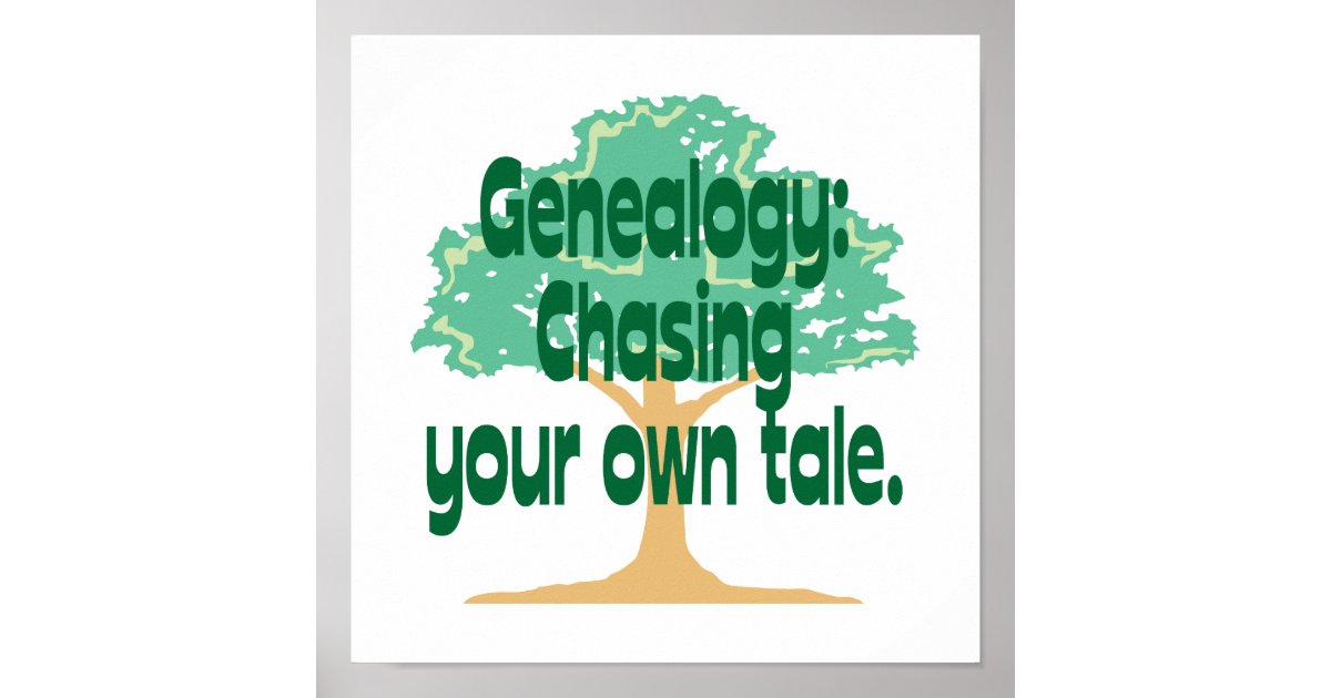 Genealogy: Chasing Your Own Tale Poster | Zazzle