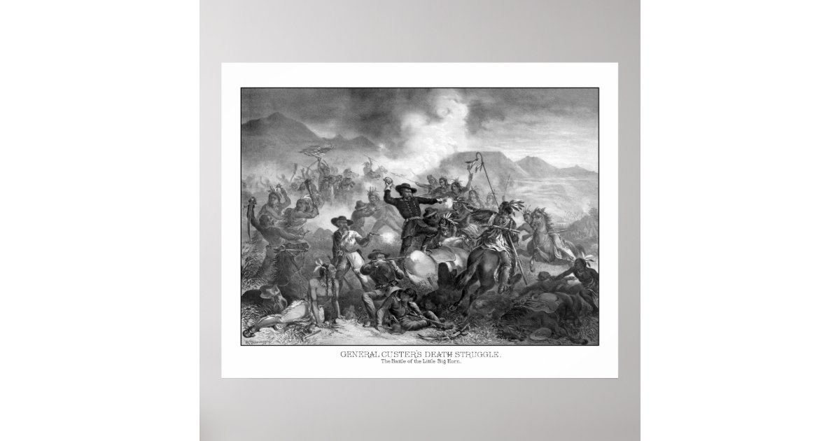 General Custer's Death Struggle Poster | Zazzle