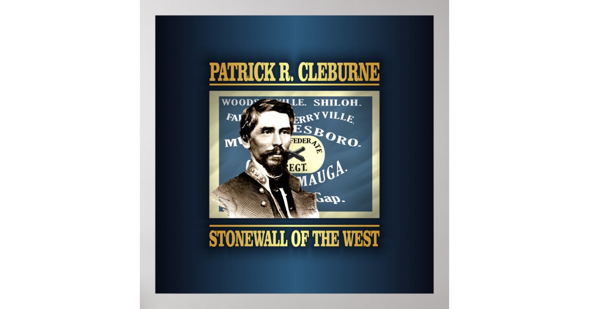 General Patrick R Cleburne Poster | Zazzle