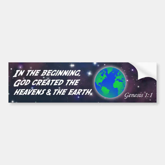 Genesis 1:1 In the beginning God - Earth Creation Bumper Sticker | Zazzle