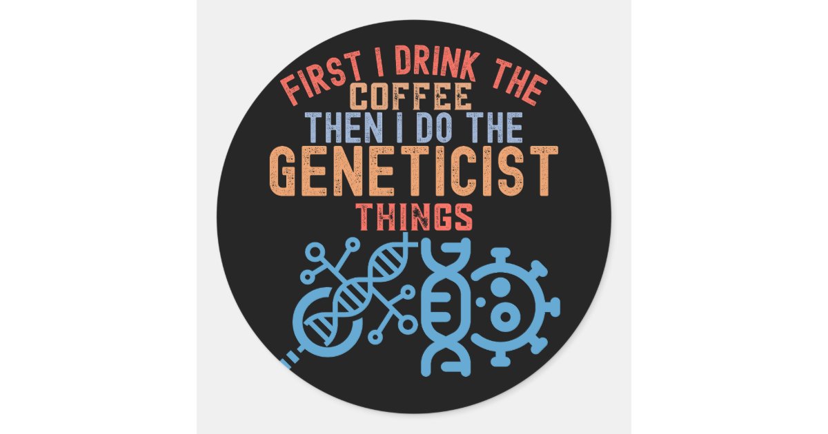 Genetics, Major Geneticist Classic Round Sticker | Zazzle