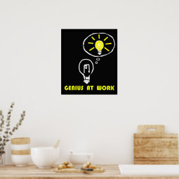 Genius at work poster | Zazzle