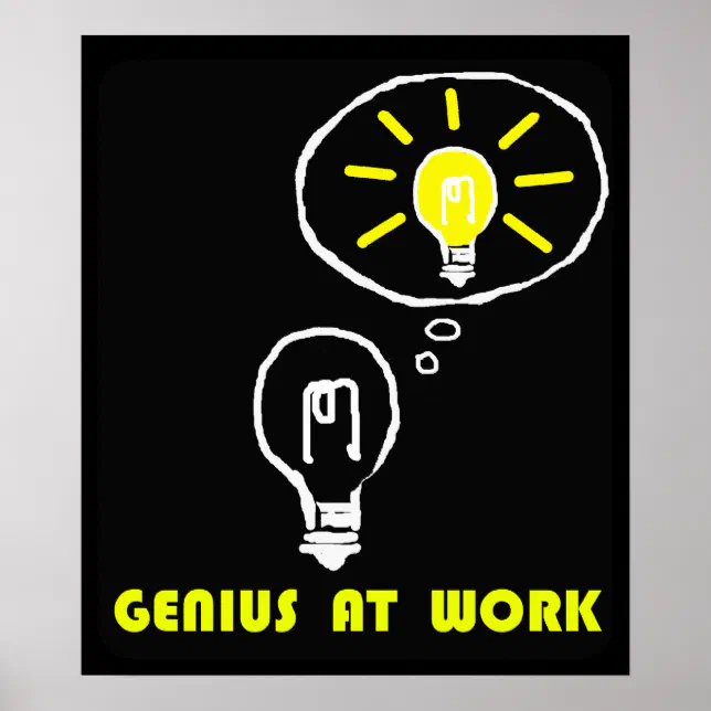 Genius at work poster | Zazzle