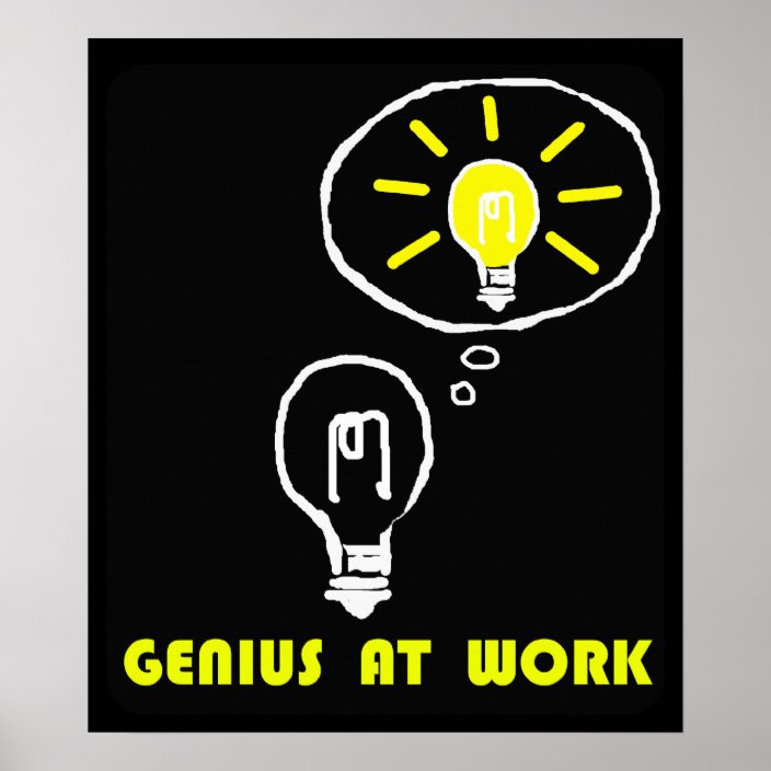 Genius at work poster | Zazzle.com