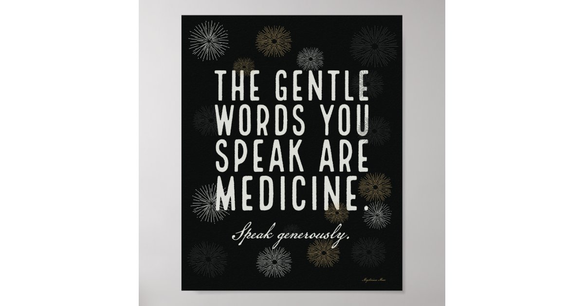 Gentle Words Are Medicine - Poster | Zazzle