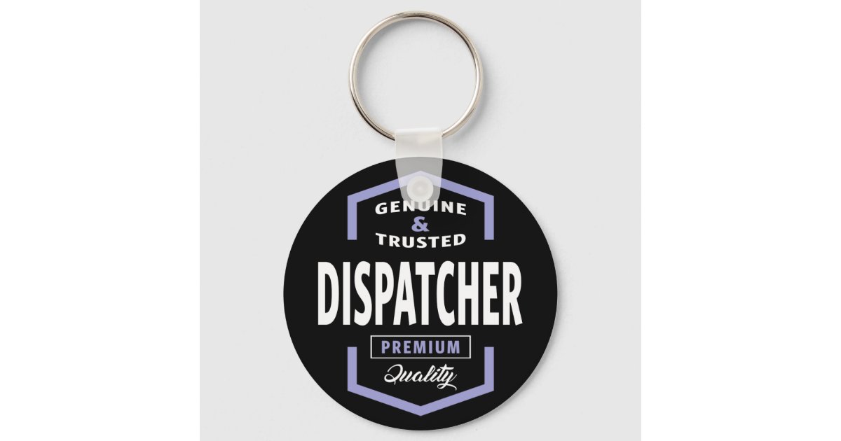 Genuine Dispatcher Gift Ideas Keychain | Zazzle