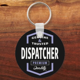 Genuine Dispatcher Gift Ideas Keychain | Zazzle