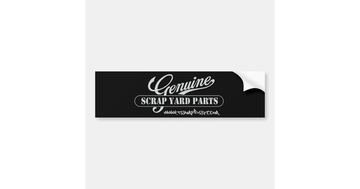 genuine_scrapyard_parts bumper sticker | Zazzle