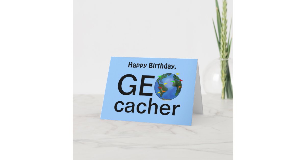 Geocacher Earth Geocaching Happy Birthday Greeting Card | Zazzle